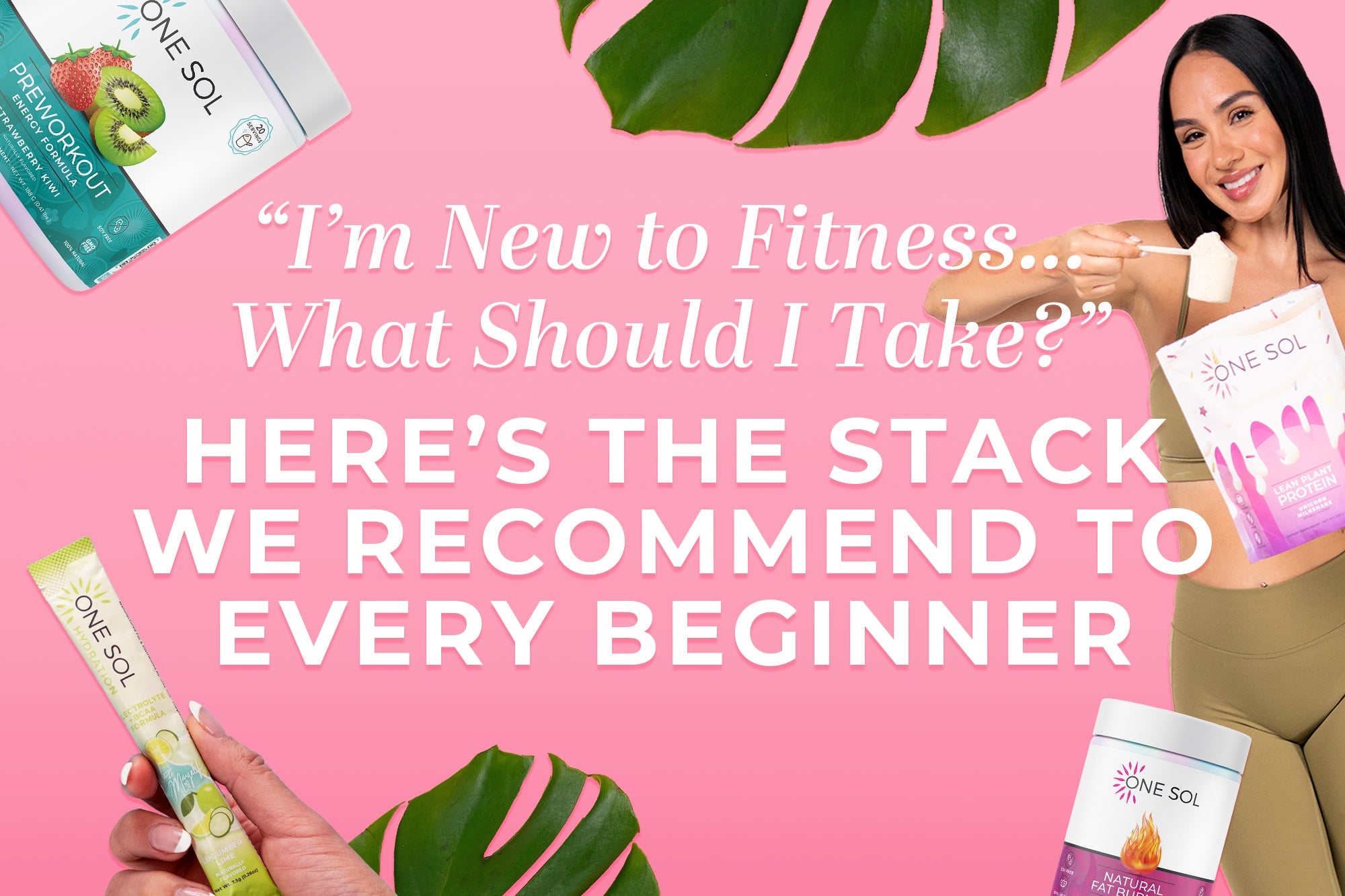 “I’m New to Fitness… What Should I Take?” Here’s the Stack We Recommen – ONE SOL™ | Natural ...